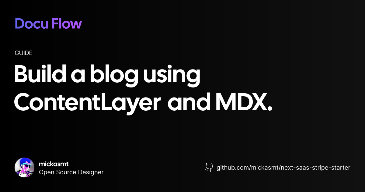 Build a blog using ContentLayer and MDX. | Docu Flow